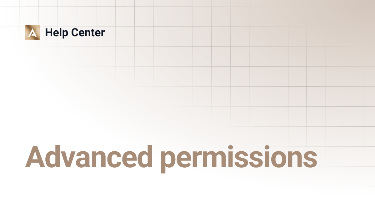 Advanced permissions | Help Center